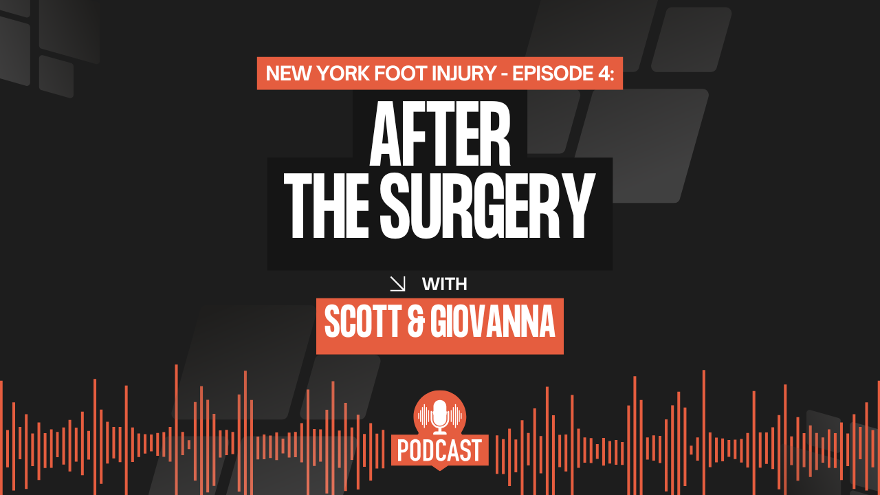 New York Foot Injury Series - Episode 4: After the Surgery - D'Orazio ...